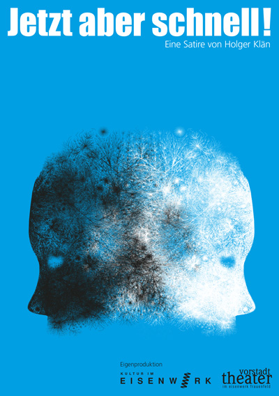 Jetzt aber schnell! - Eigenproduktion — Eisenwerk